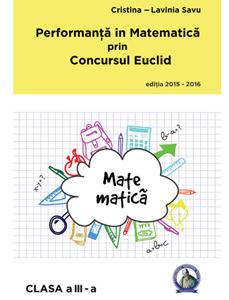 Performanta in Matematica prin Concursul Euclid - Clasa 3 - Cristina ...