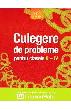 Culegere de probleme pentru cls 2-4 - Concursul national LuminaMath - 9786067103540 - Libris
