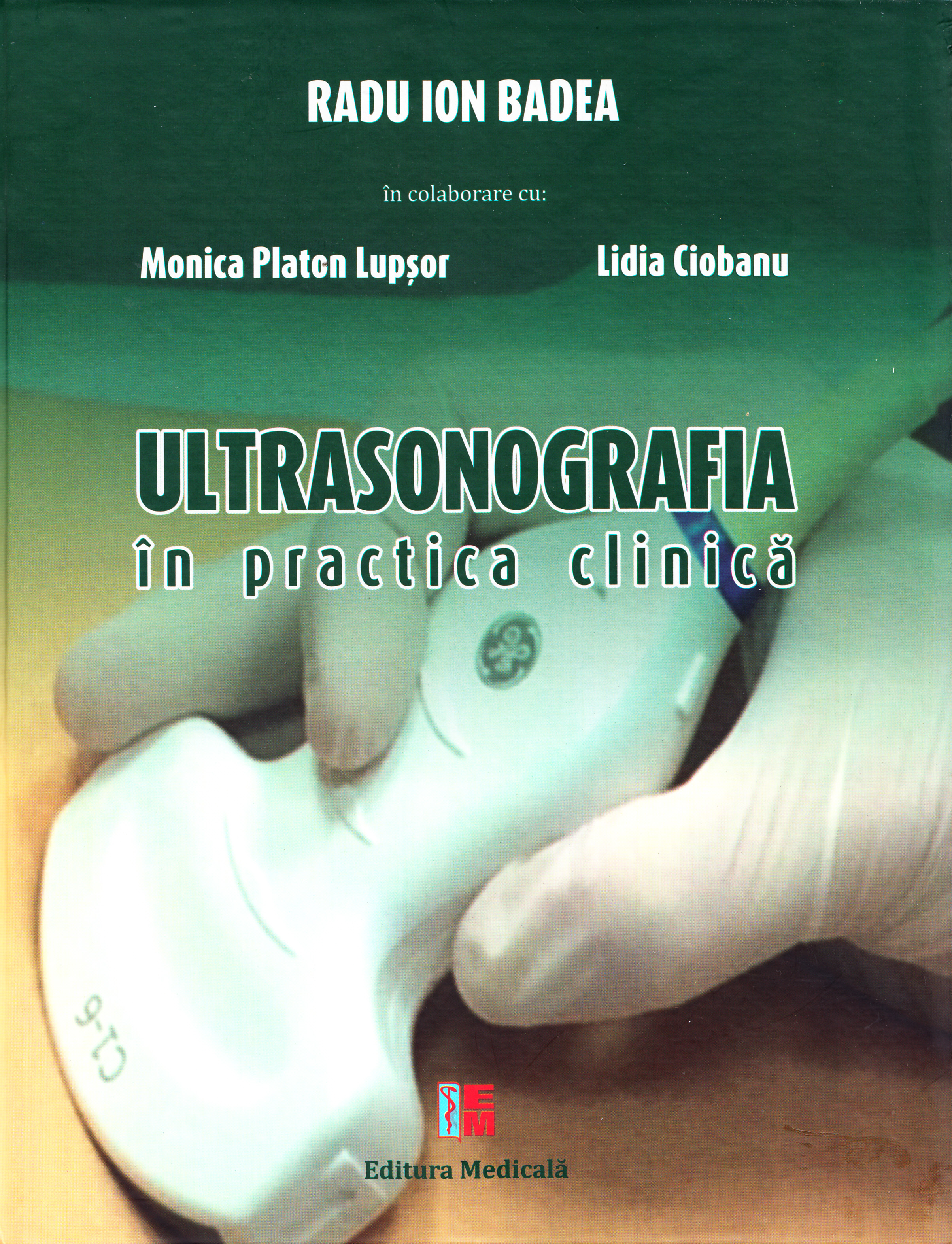 Ultrasonografia in practica clinica - Radu Ion Badea, Monica Platon ...