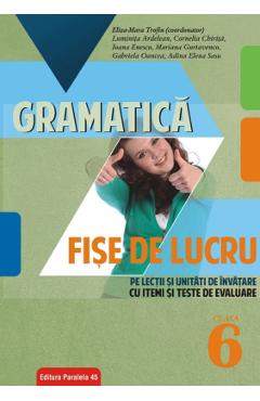 Gramatica - Clasa 6 - Fise de lucru Ed.2018-2019 Cu iteme si Teste de ...