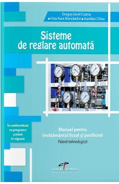 Sisteme de reglare automata - Dragos Ionel Cosma, Irina Aura Manolache ...