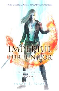 Imperiul furtunilor. Seria Tronul de clestar. Vol.5 - Sarah J. Maas ...