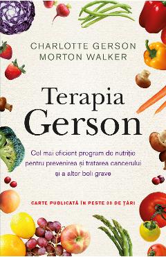Terapia Gerson - Charlotte Gerson, Morton Walker - 9786063336966 - Libris