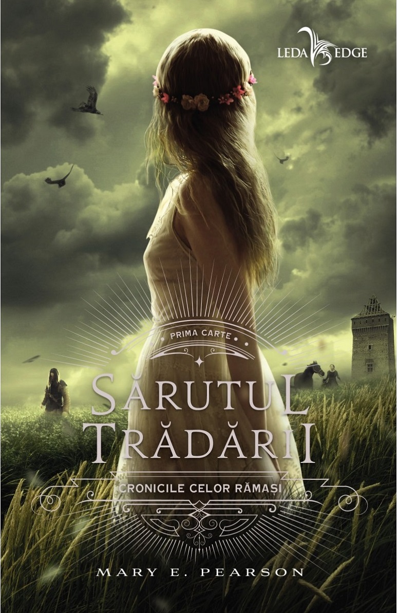 Sarutul tradarii. Seria Cronicile celor ramasi Vol.1 - Mary E. Pearson ...