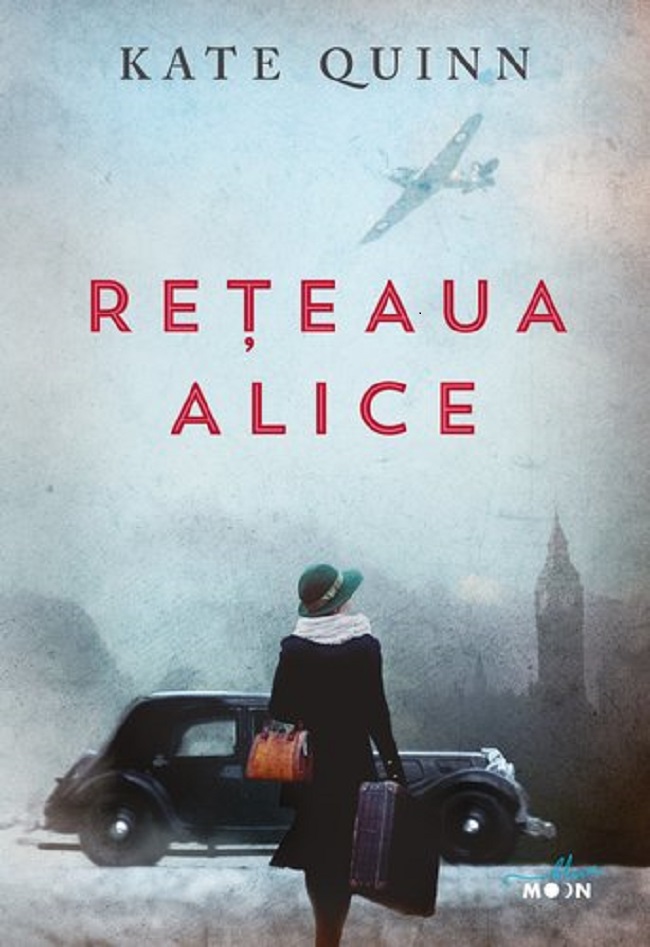 Reteaua Alice - Kate Quinn | Libris.ro