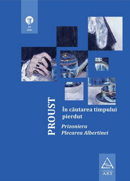 In cautarea timpului pierdut Vol.5: Prizoniera. Plecarea Albertinei ...