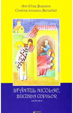 Sfantul Nicolae, Bucuria copiilor - Ani-Eliza Busuioc, Cristina Ionescu ...