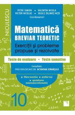Matematica. Breviar teoretic - Clasa 10 - Petre Simion - 9786063801617 ...
