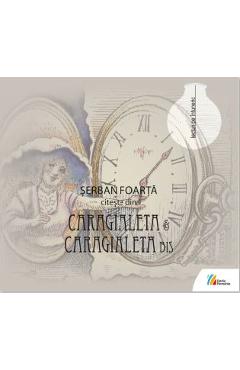 CD Serban Foarta citeste din Caragialeta & Caragialeta Bis - 89958 - Libris
