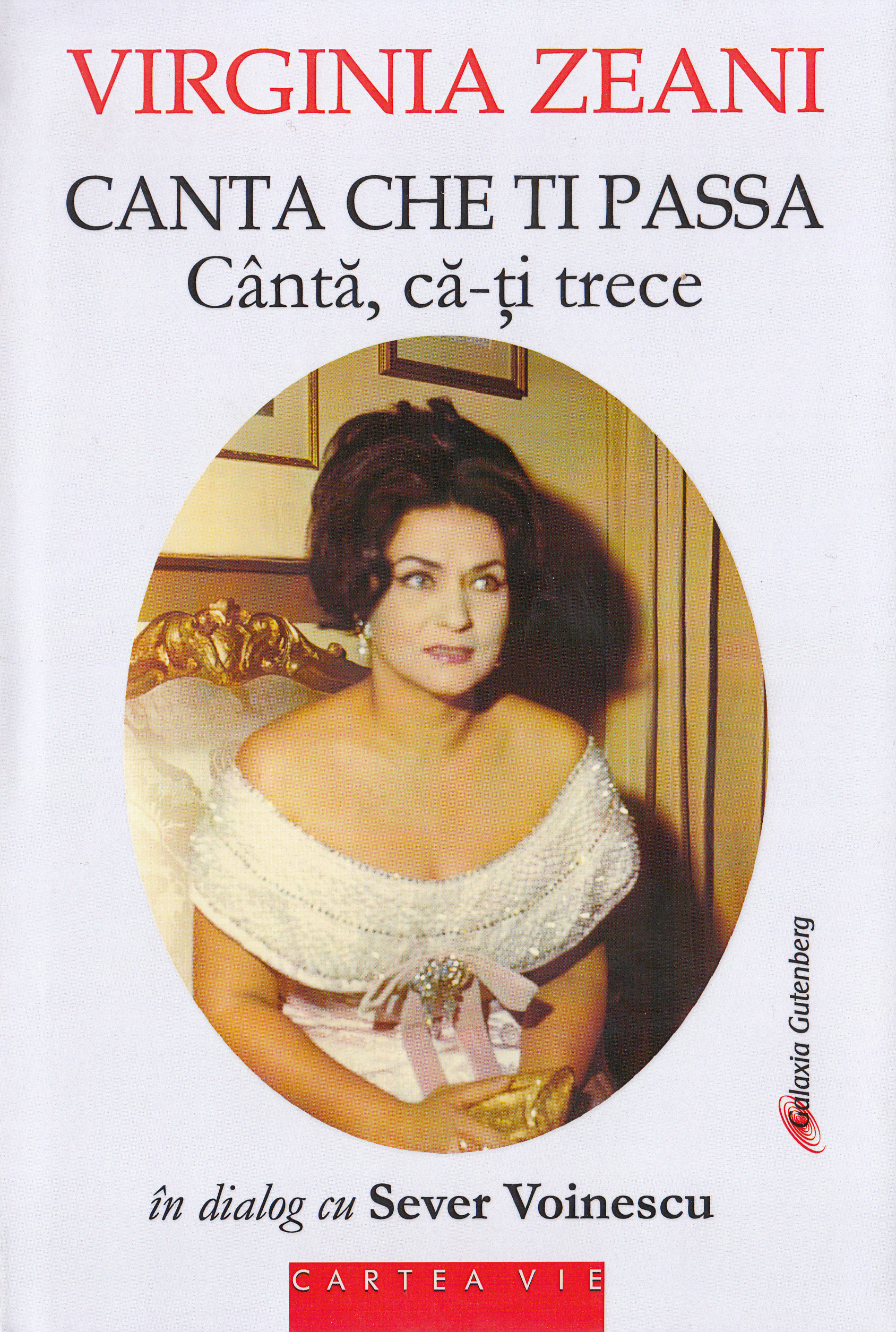 Canta che ti passa. Canta, ca-ti trece - Virginia Zeani in dialog cu ...