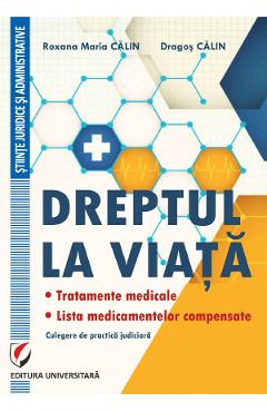 Dreptul la viata - Roxana Maria Calin, Dragos Calin - 9786062811419 ...