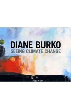 Diane Burko: Seeing Climate Change - Diane Burko - 9781734778830 - Libris