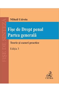 Fise de drept penal. Partea generala - Mihail Udroiu - 9786061811915 ...