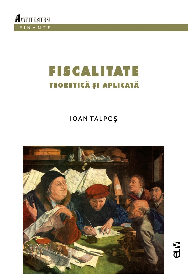 Fiscalitate teoretica si practica - Ioan Talpos | Libris.ro