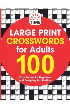 Large Print Crosswords for Adults: 100 Easy Puzzles for Beginners and ...