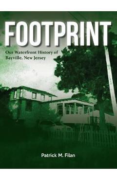 FOOTPRINT Our Waterfront History of Bayville, New Jersey - Patrick M ...