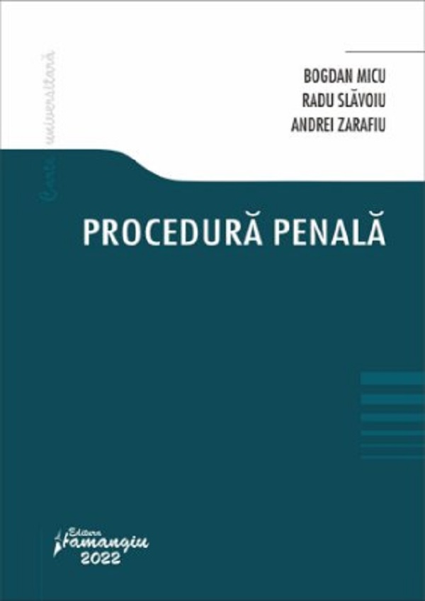 Procedura penala - Bogdan Micu, Radu Slavoiu, Andrei Zarafiu | Libris.ro