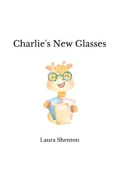 Charlie's New Glasses - Laura Shenton - 9781913779887 - Libris