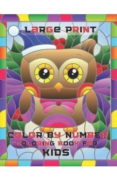Large Print Color By Number Coloring Book For Kids: easy relaxing Color ...