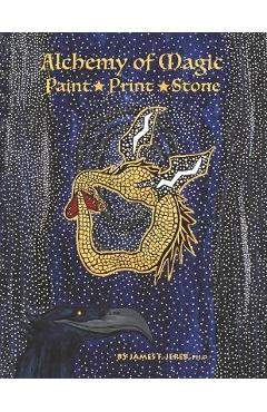 Alchemy of Magic: Paint Print Stone - James Jereb - 9780965355957 - Libris
