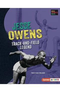 Jesse Owens: Track-And-Field Legend - Tracy Sue Walker - 9781728476520 ...