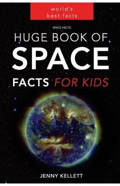 Space Facts: Huge Book of Space Facts for Kids: Space Books - Jenny ...
