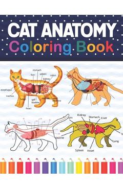 Cat Anatomy Coloring Book: Cat Anatomy Coloring Book for Kids & Adults ...