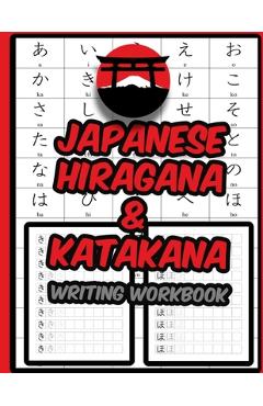Japanese Hiragana and Katakana Writing Workbook: Practice Writing ...