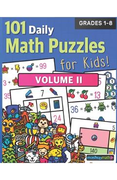 101 Daily Math Puzzles for Kids! Volume 2: For Students in Grades 1-8 ...