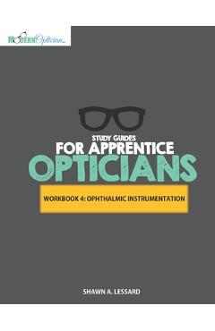 Study Guides for Apprentice Opticians: Ophthalmic Instrumentation ...