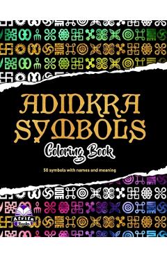 Adinkra Symbols: Coloring Book - Adelaide Afrifa Manu - 9798655488700 ...