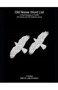 Old Norse Word List: A Brief Glossary of 10,000 Old Norse and Old ...