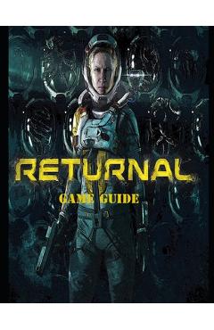 Returnal: Complete Guide, Tips and Tricks, Walkthrough, How to play game Returnal to be ...