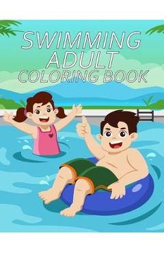 swimming Adult Coloring Book: swimming Coloring book For Toddlers - Wow ...