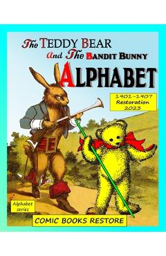 Teddy Bear and Bandit Bunny Alphabet: Two alphabet books in one ...