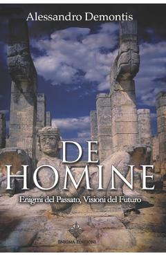 De Homine: Enigmi del passato, visioni del futuro - Alessandro Demontis ...