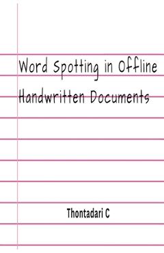 Word Spotting in Offline Handwritten Documents - Thontadari C - Libris