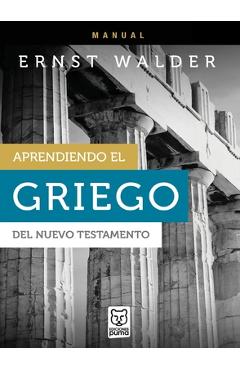 Aprendiendo El Griego del Nuevo Testamento - Ernst Walder ...