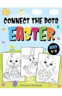 Connect the Dots Easter: Fun Dot to Dot Activity Book for Kids Ages 4-8 ...