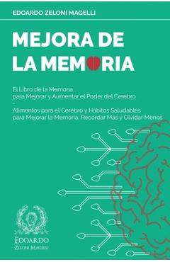 Mejora de la Memoria: El Libro de la Memoria para Mejorar y Aumentar el ...