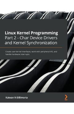 Linux Kernel Programming Part 2 - Char Device Drivers and Kernel ...
