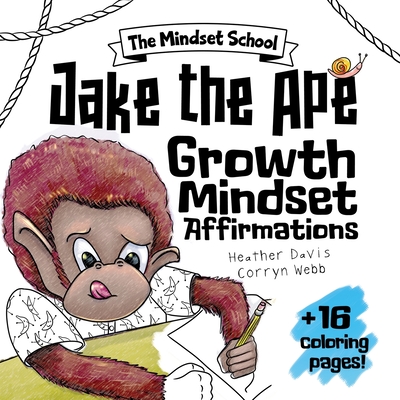 Jake the Ape's Growth Mindset Affirmations - Heather Lyn Davis | Libris.ro