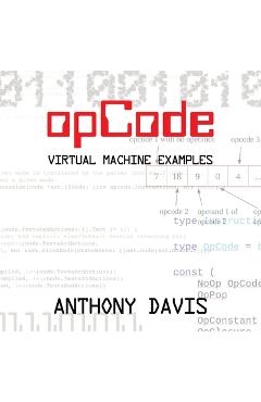 opCode: virtual machine examples - Anthony Davis - 9781734314502 - Libris