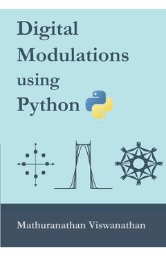 Digital Modulations using Python: (Black & White edition) - Varsha Srinivasan - 9781712342749 ...