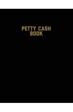 Petty Cash Book: Voucher Log, Balance Record, Keep Track Of Small ...