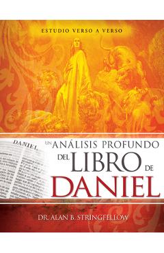 Un Análisis Profundo del Libro de Daniel: Estudio Verso a Verso - Alan ...