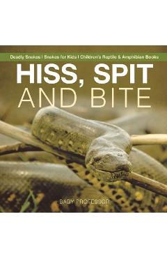 Hiss, Spit and Bite - Deadly Snakes Snakes for Kids Children's Reptile ...