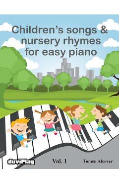 Children's songs & nursery rhymes for easy piano. Vol 1. - Duviplay ...