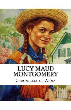 Lucy Maud Montgomery, Chronicles of Anna - Lucy Maud Montgomery - Libris