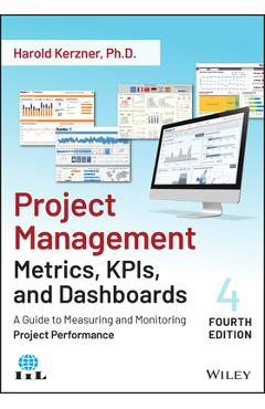 Project Management Metrics, Kpis, and Dashboards: A Guide to Measuring and Monitoring Project ...